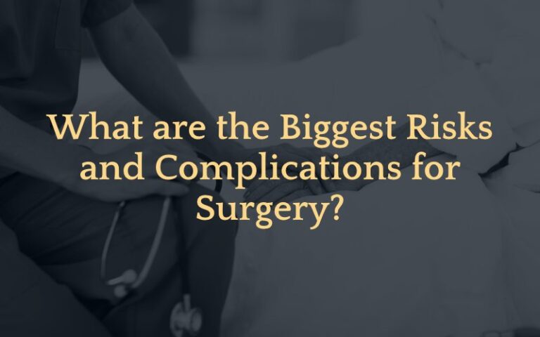 What Are the Biggest Risks and Complications for Surgery?